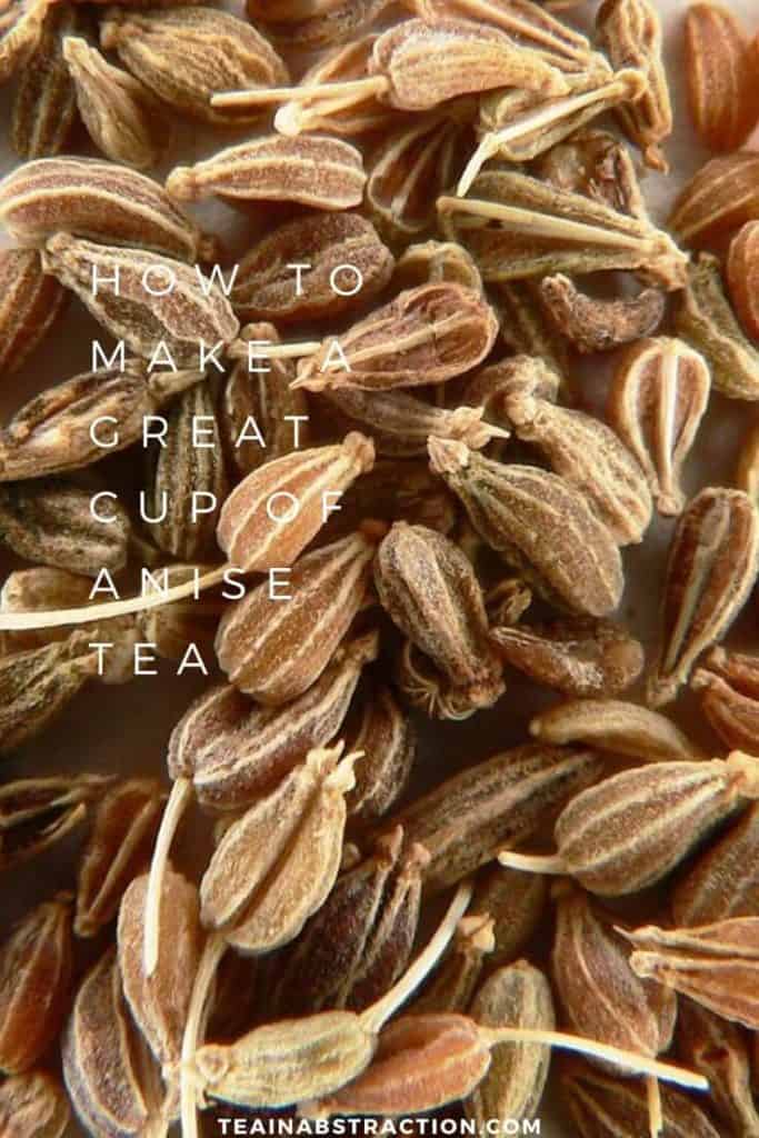 How To Make Anise Seed Tea Great Every Time Tea In Abstraction