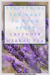 Lavender Herbal Tea - Benefits, Side Effects, Preparation, Everything ...